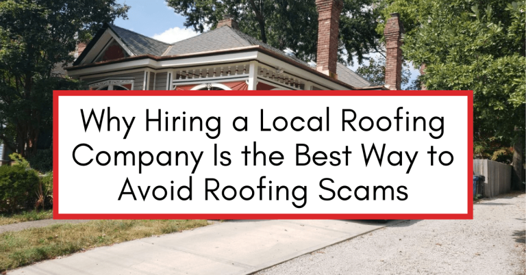 Why Hiring a Local Roofing Company Is the Best Way to Avoid Roofing ...