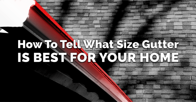 What Size Gutter Is Best? How To Tell- AIC Roofing & Construction Inc.