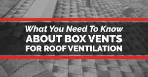 What You Should Know About Box Vents For Roof Ventilation