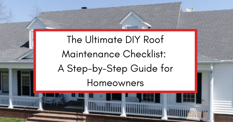 The Ultimate DIY Roof Maintenance Checklist: A Step-by-Step Guide for ...